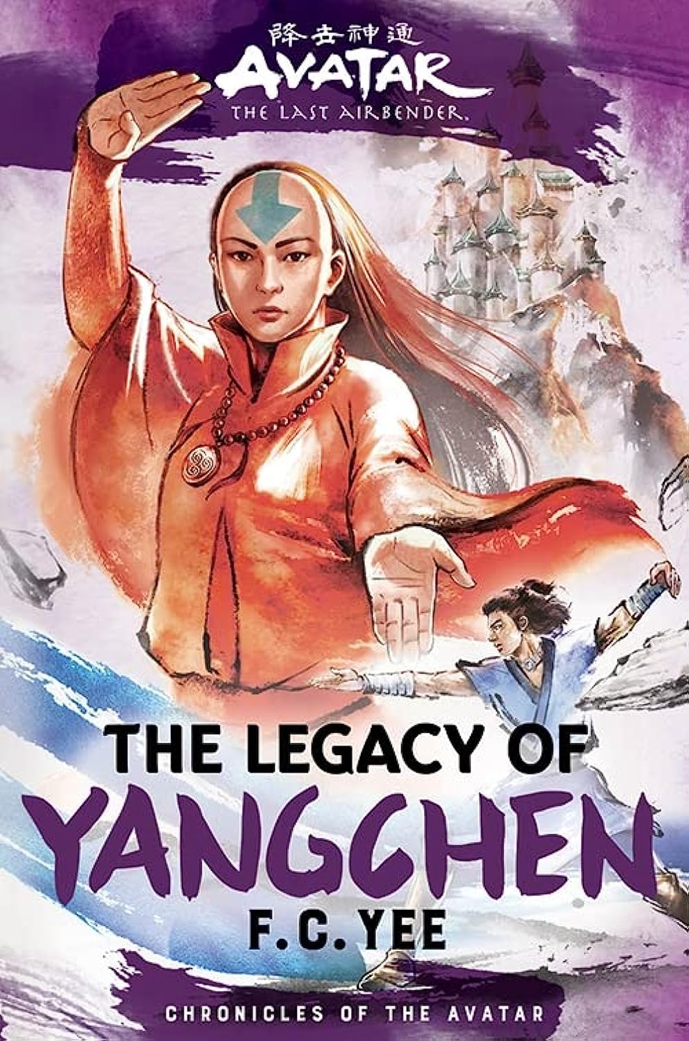 Avatar, the Last Airbender: The Legacy of Yangchen (Chronicles of the Avatar Book 4): Volume 4 ...