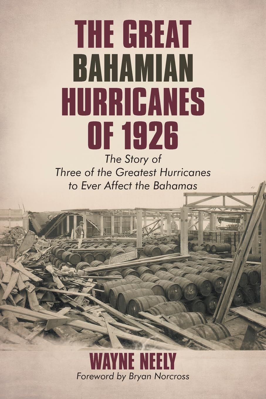 The Great Bahamian Hurricanes of 1926: The Story of Three of the ...
