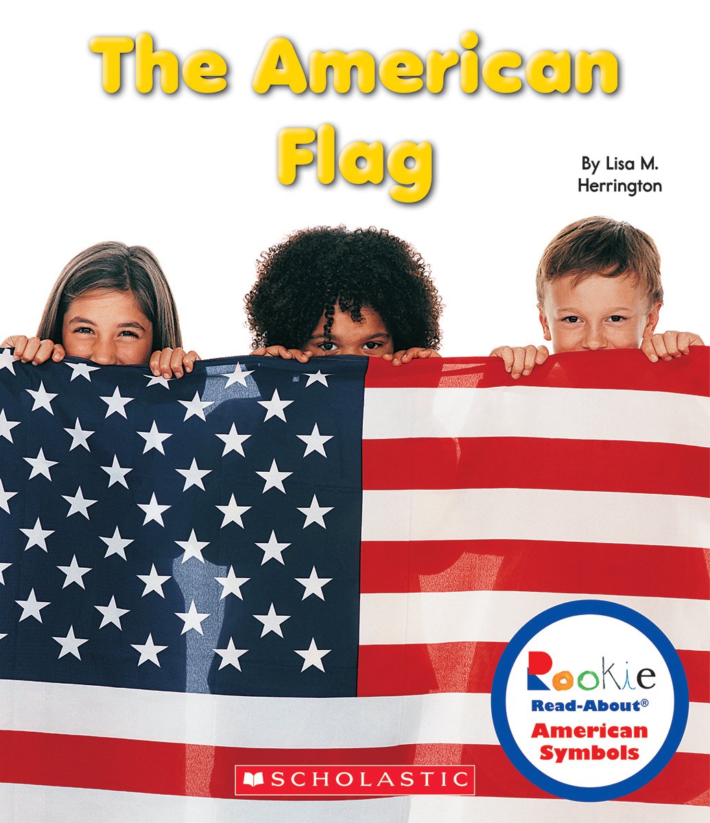 The American Flag (Rookie Read-about: American Symbols): Herrington ...