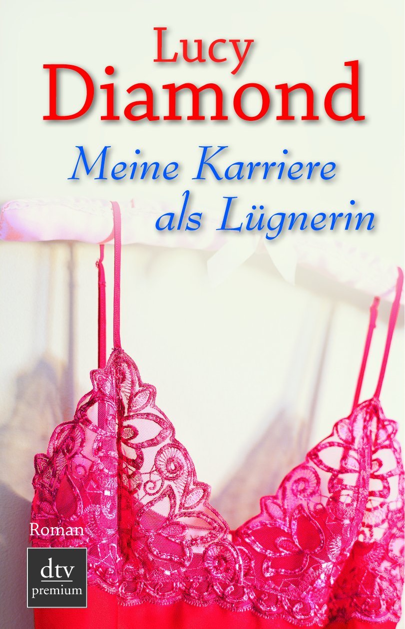 Amazon.com: Meine Karriere als Lügnerin: Roman: 9783423246453: Lucy ...