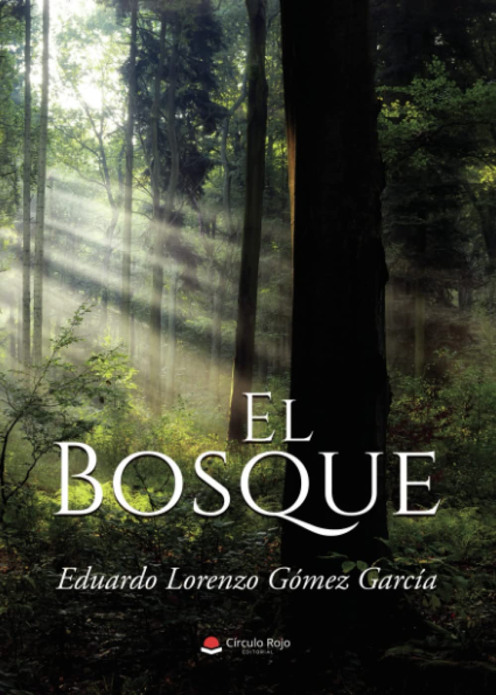 El bosque (Spanish Edition): Gómez García, Eduardo Lorenzo ...
