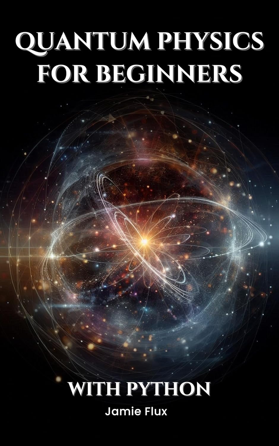 Quantum Physics For Beginners With Python (Golden Dawn Engineering) , Flux, Jamie - Amazon.com
