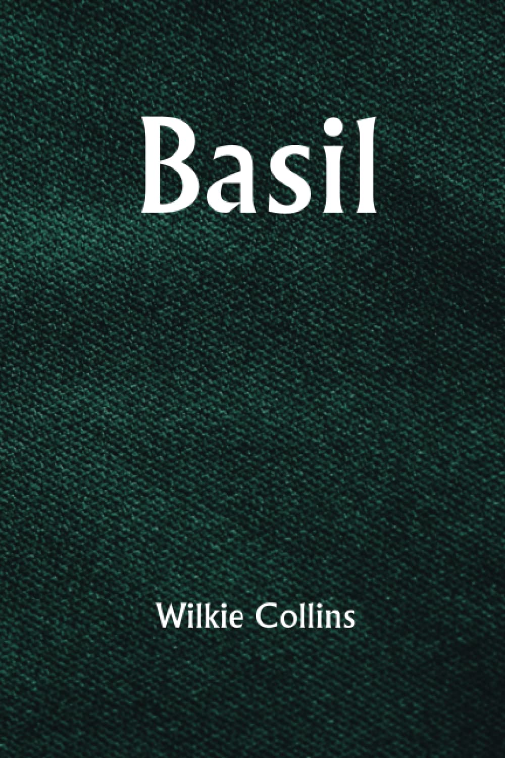 Basil: Wilkie Collins: 9789356398313: Amazon.com: Books