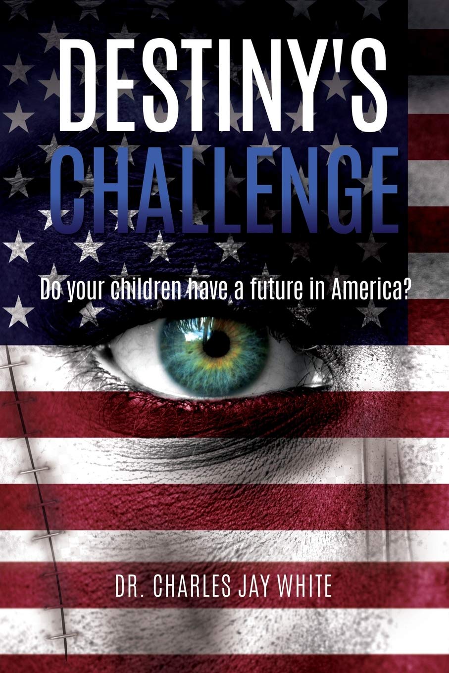 Destiny's Challenge: Do your children have a future in America?: White ...