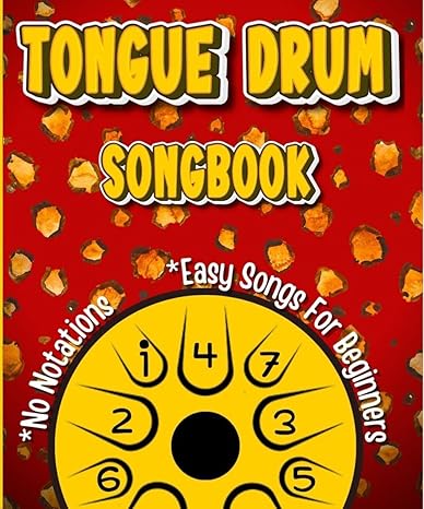 Tongue Drum Songbook: Play by Numbers. Easy Songs for Complete ...