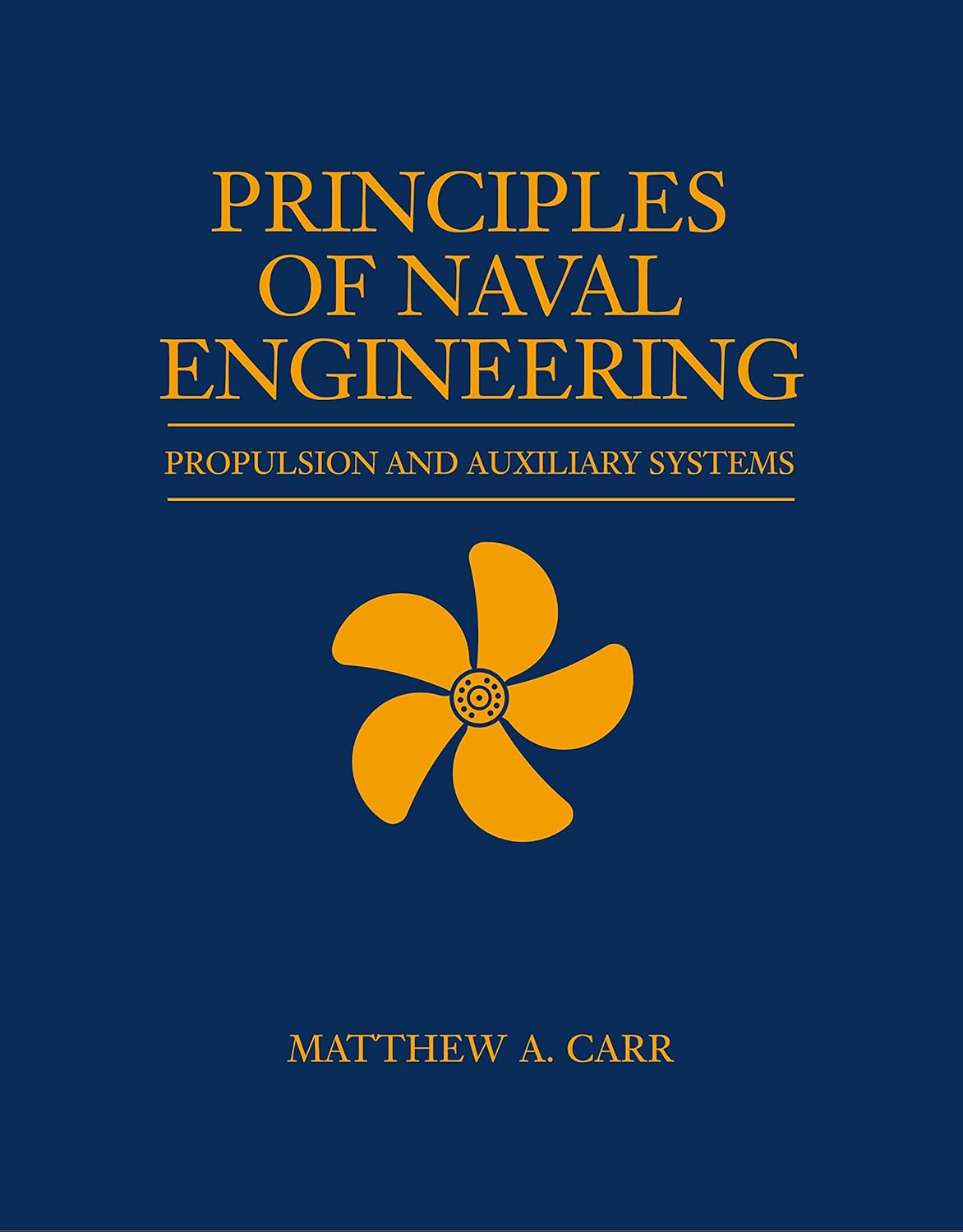 Principles of Naval Engineering: Propulsion and Auxiliary Systems (Blue ...
