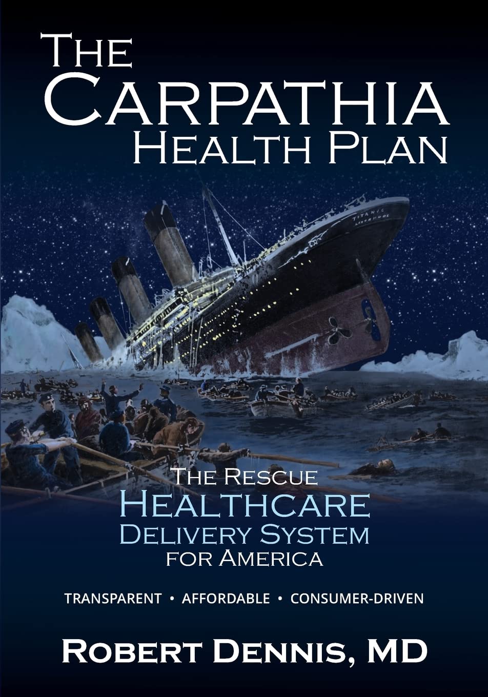 The Carpathia Health Plan: The Rescue Healthcare Delivery System For ...