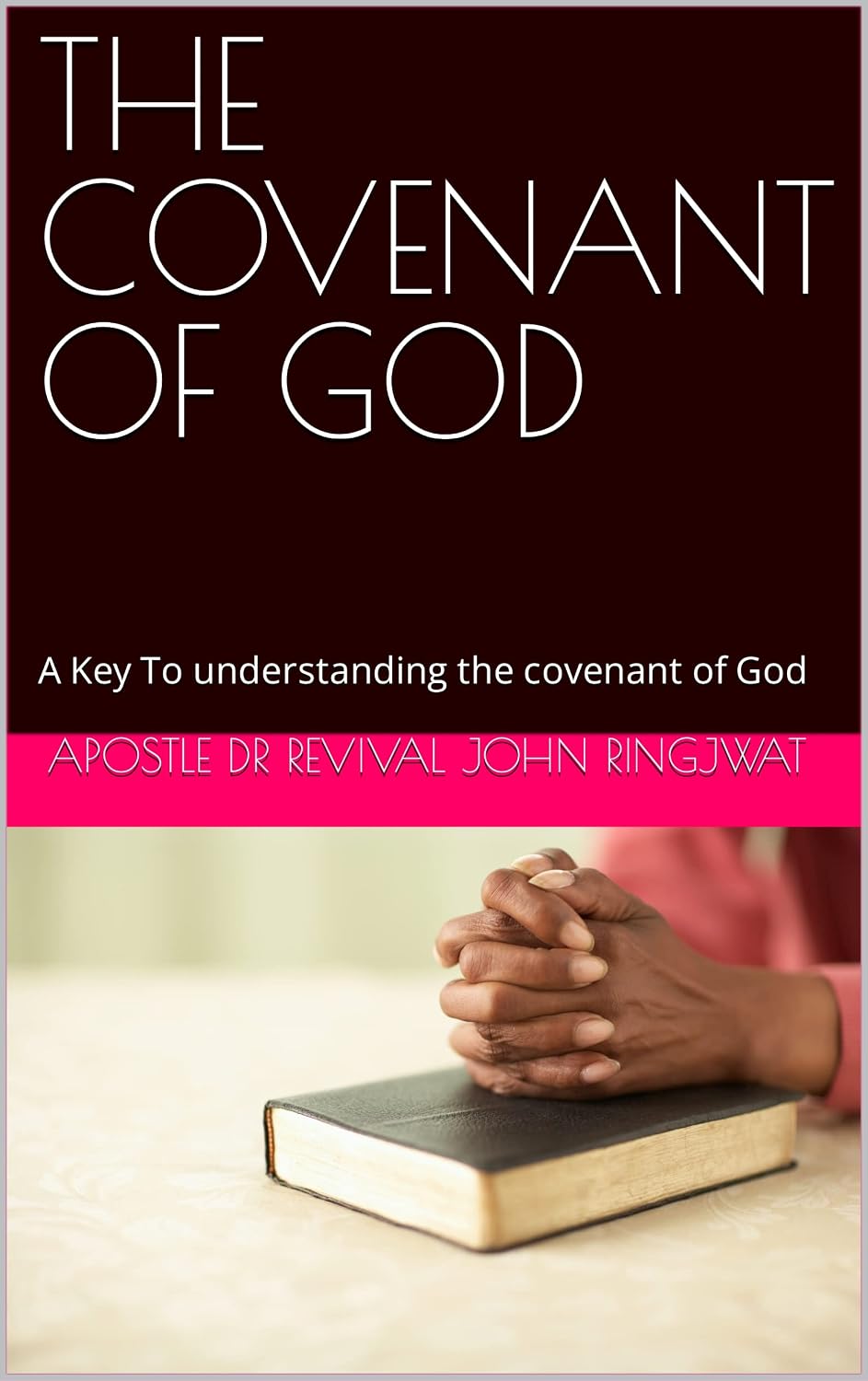 THE COVENANT OF GOD: A Key To understanding the covenant of God eBook ...