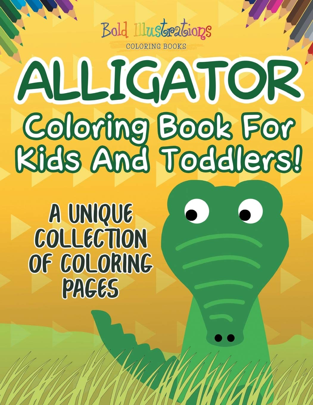 Buy Alligator Coloring Book For Kids And Toddlers! A Unique Collection ...