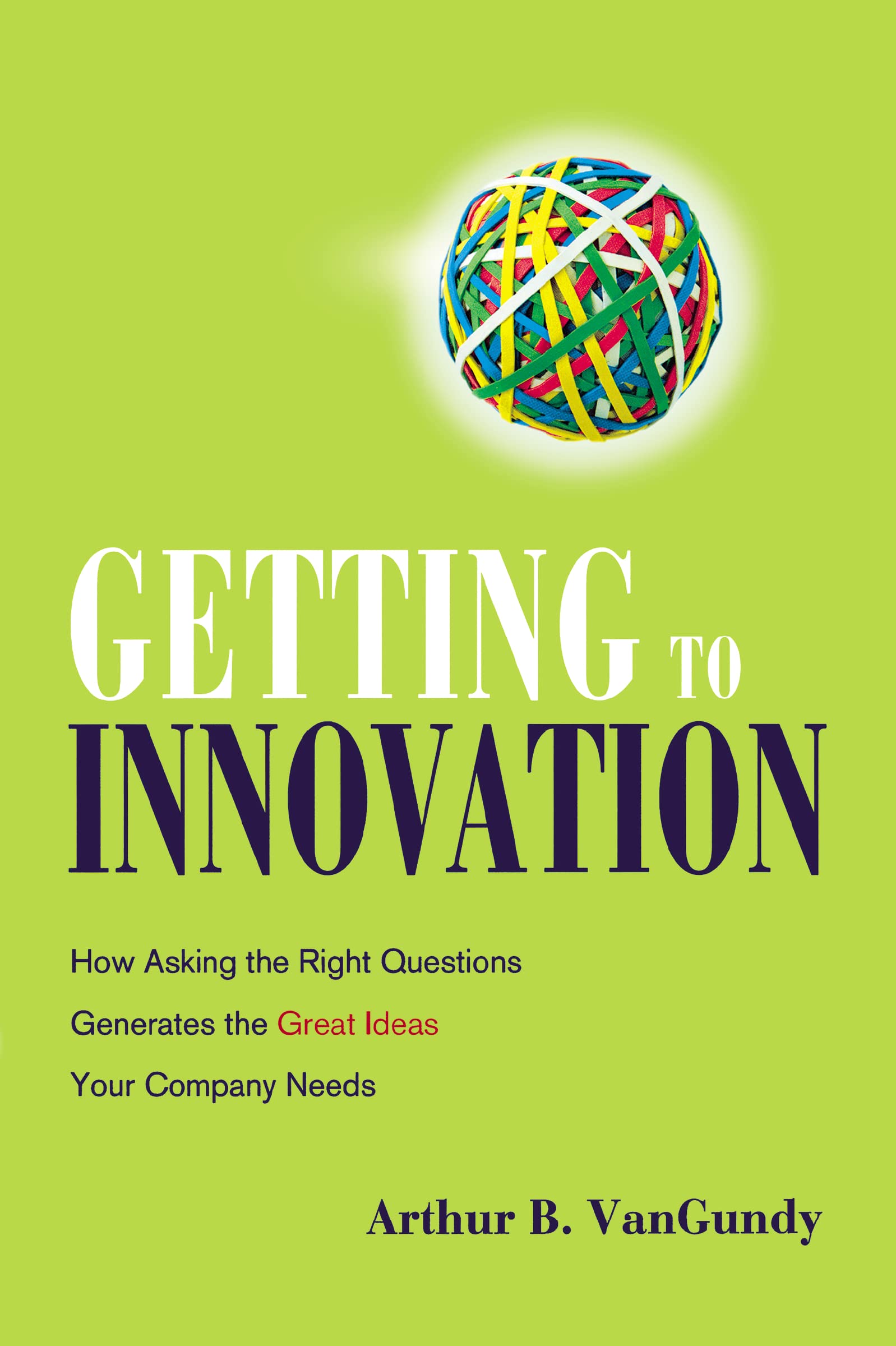 Amazon.com: Getting to Innovation: How Asking the Right Questions ...