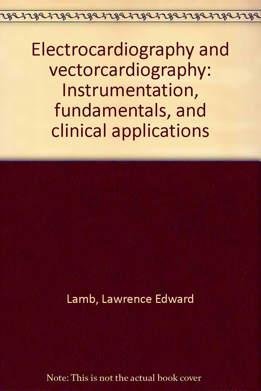 Electrocardiography and Vectorcardiography : Instrumentation ...