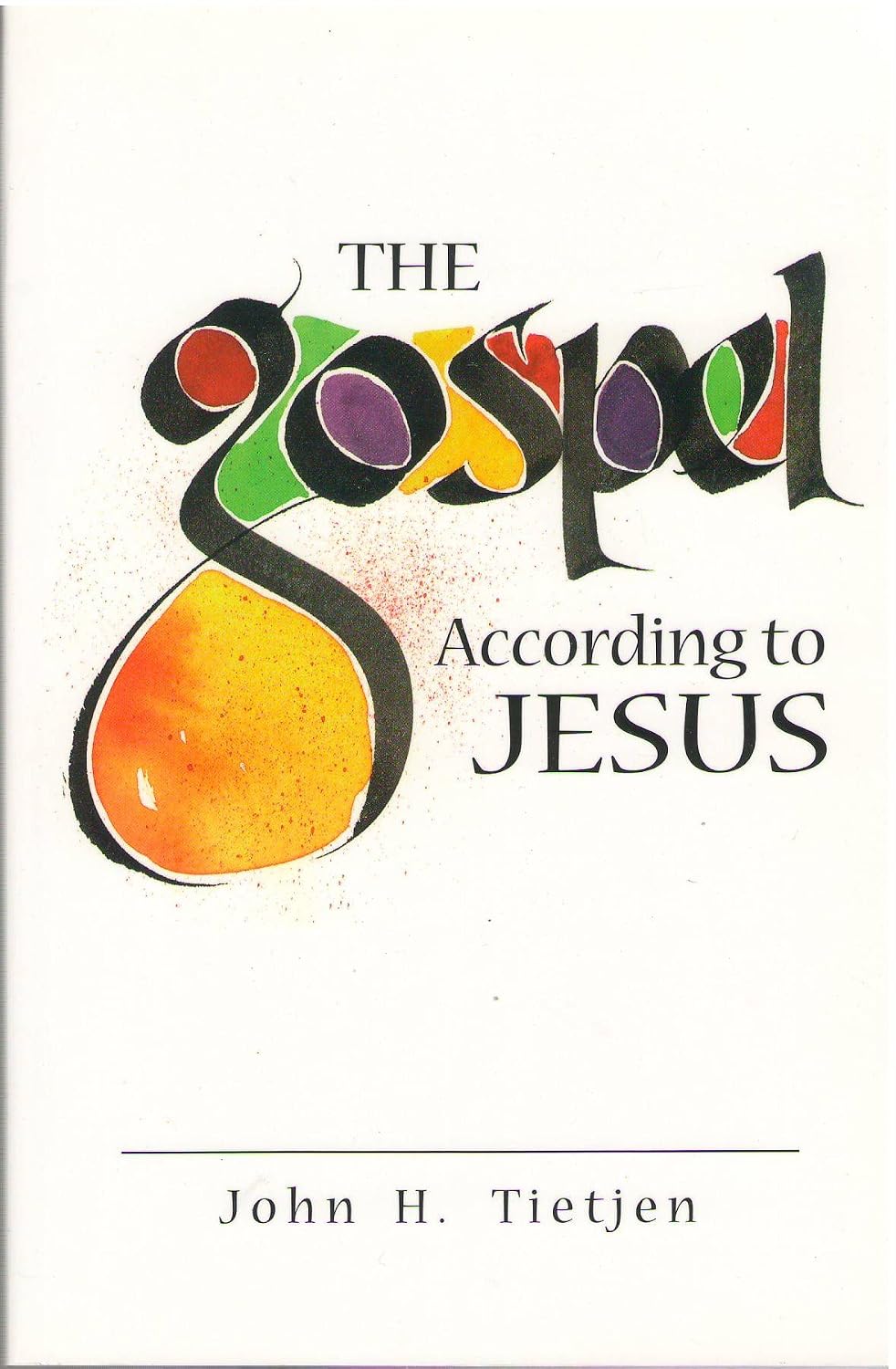 The Gospel According to Jesus: John H. Tietjen: Amazon.com: Books