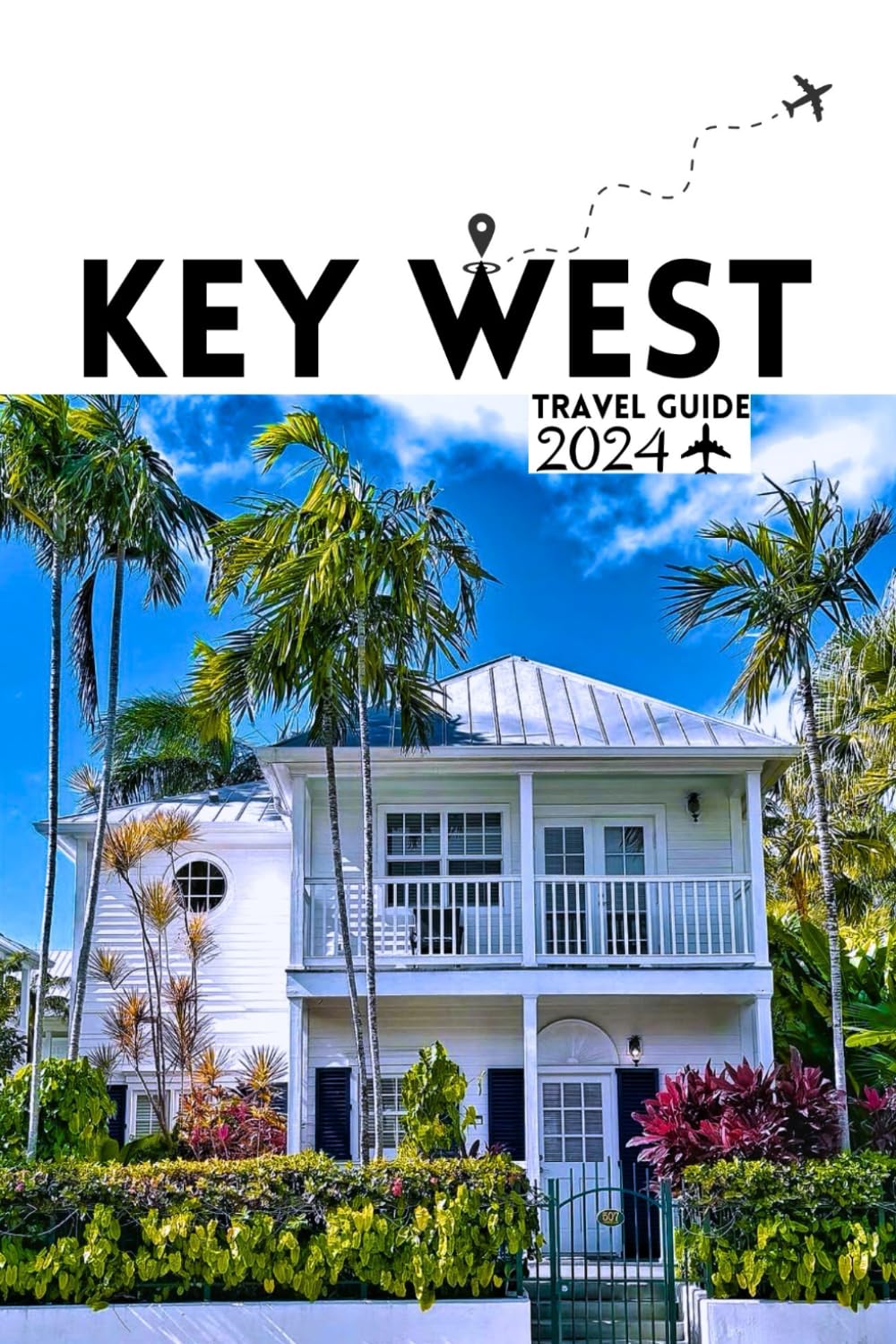 key West travel guide 2024: Everything You Need to Know for an ...