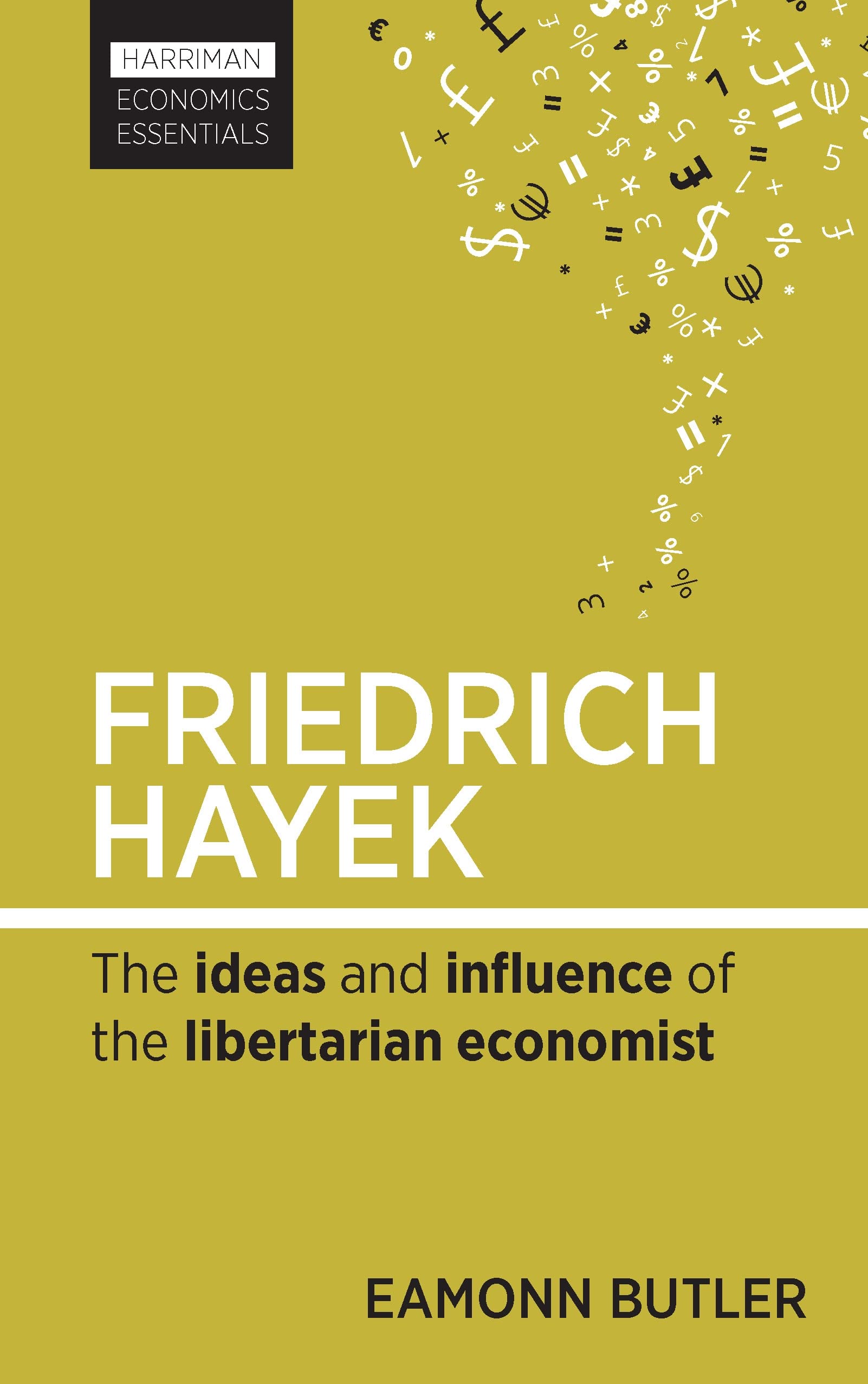 Friedrich Hayek: The Ideas and Influence of the Libertarian Economist ...