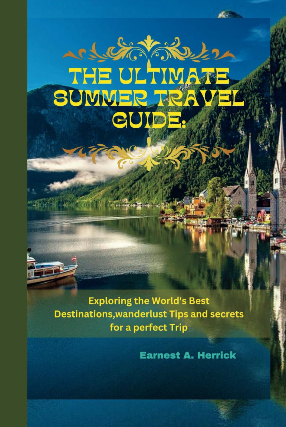 THE ULTIMATE SUMMER TRAVEL GUIDE: Exploring the World's Best ...
