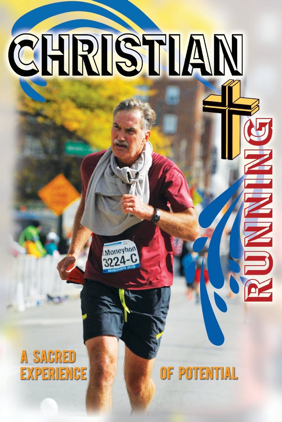 Christian Running: Darrell Moneyhon: 9781618567741: Amazon.com: Books