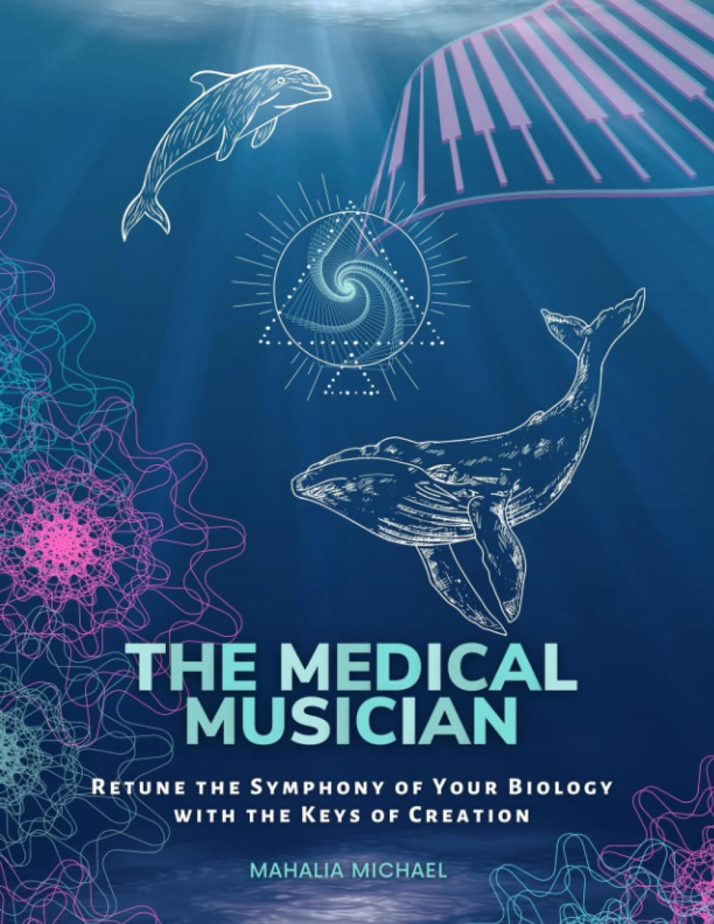 The Medical Musician: Retune the Symphony of Your Biology with The Keys ...