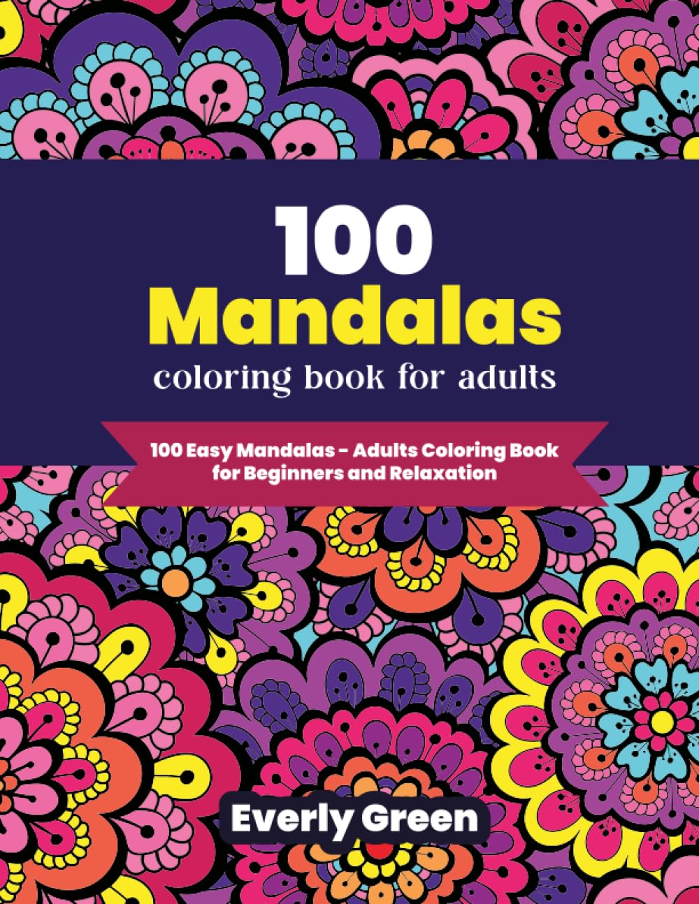 Amazon.com: 100 Mandalas Coloring Book for Adults: 100 Easy Mandalas ...