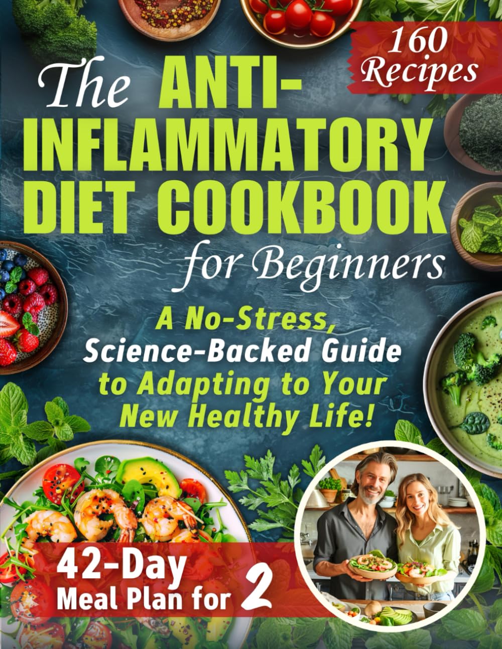 The Anti-Inflammatory Diet Cookbook for Beginners: A No-Stress, Science ...