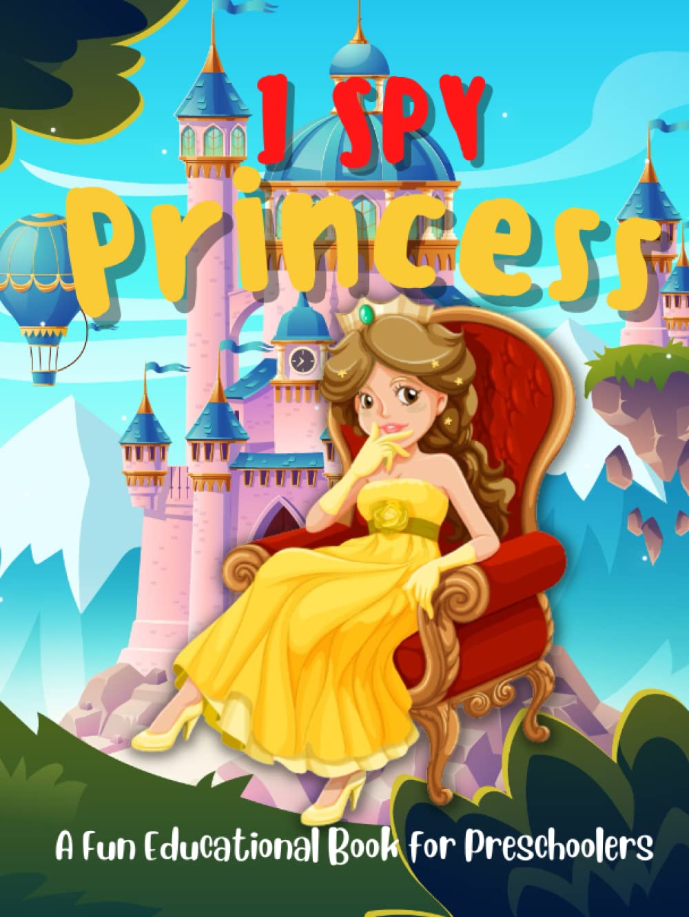 I Spy Princess: A Fun Educational Guessing Game Picture Book for ...