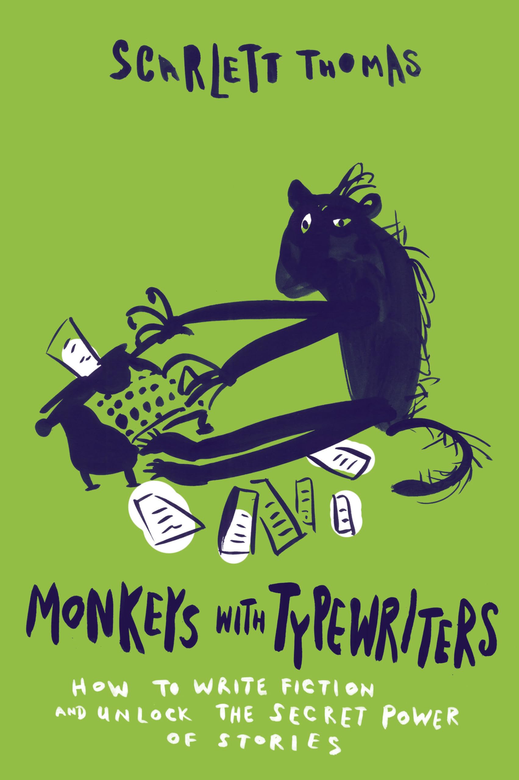 Monkeys with Typewriters: How to Write Fiction and Unlock the Secret ...