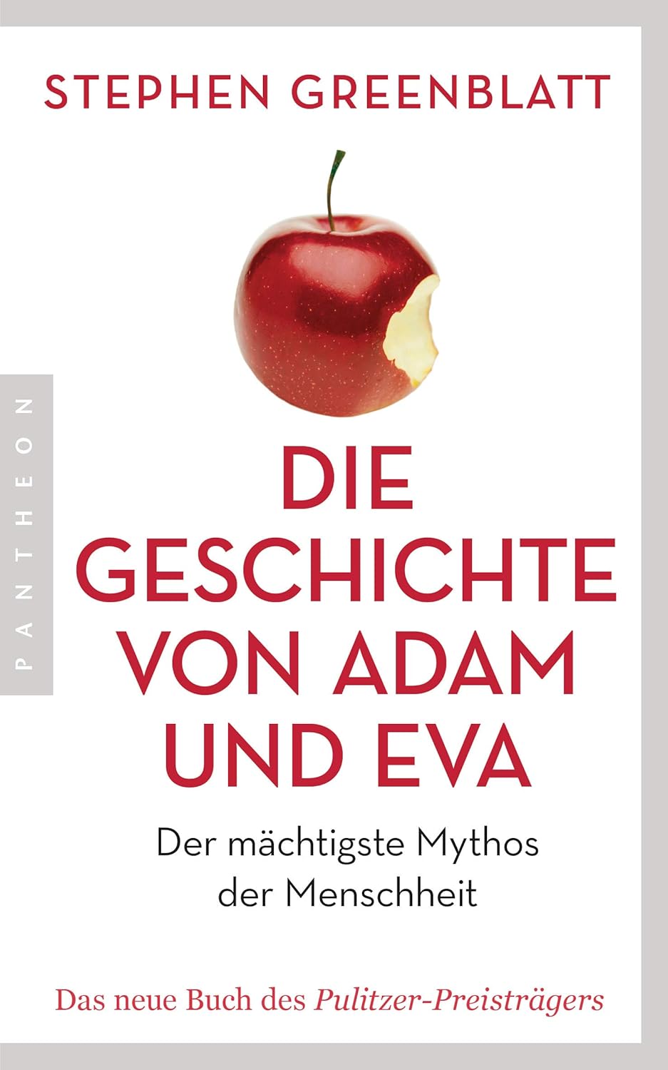 Die Geschichte von Adam und Eva: Der mächtigste Mythos der Menschheit eBook : Greenblatt ...