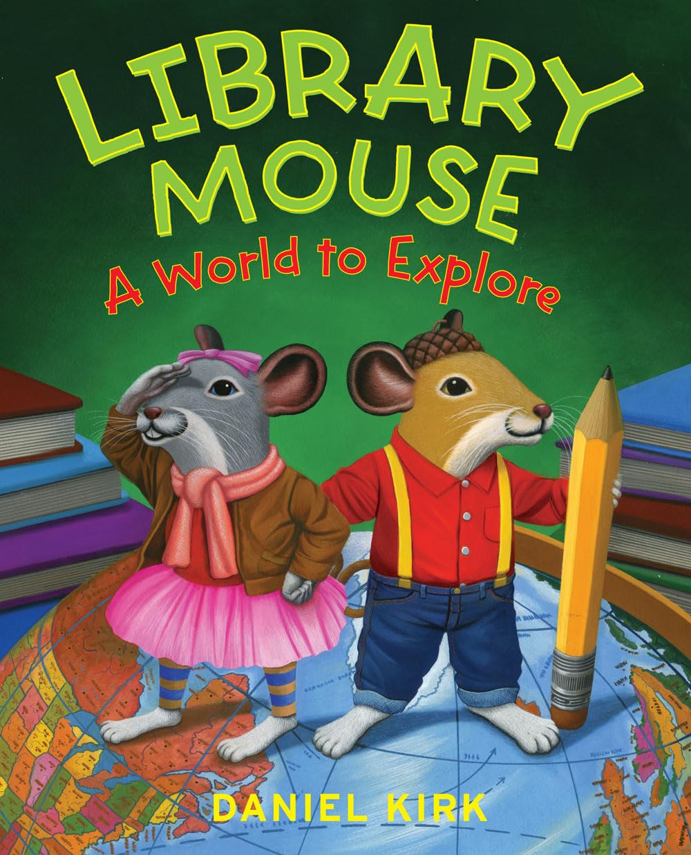 Library Mouse: A World to Explore (Library Mouse, 3): Kirk, Daniel ...