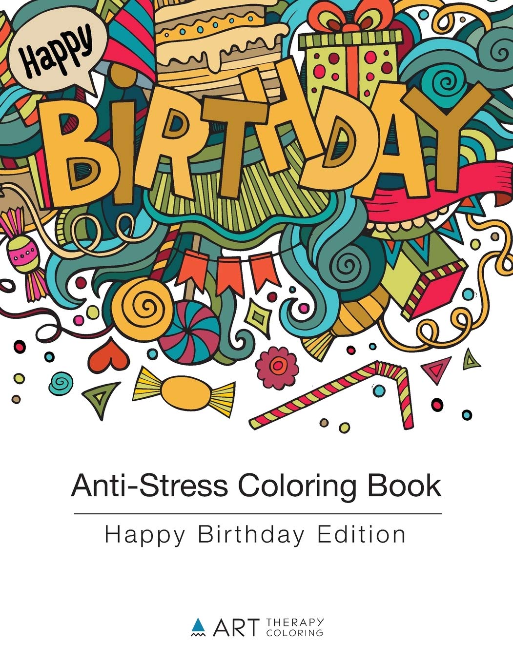 Anti-Stress Coloring Book: Happy Birthday Edition: Art Therapy Coloring ...