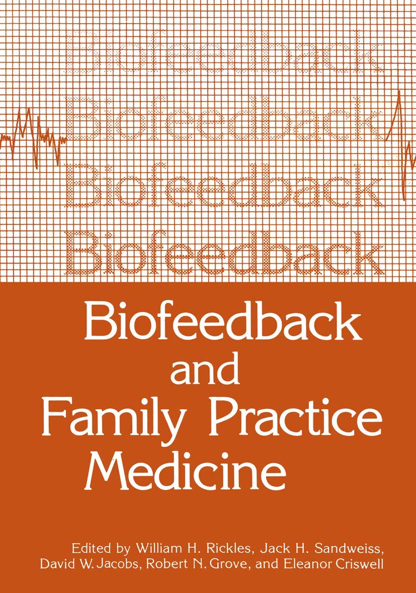 Biofeedback and Family Practice Medicine: Rickles,William H. Rickles ...