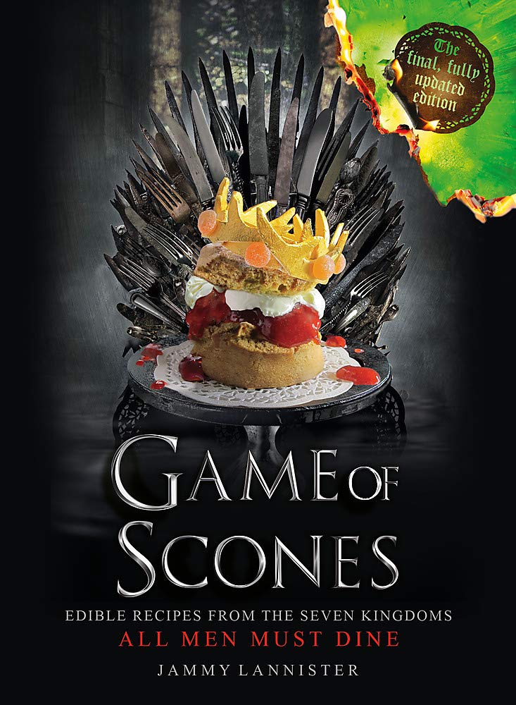 Game of Scones: All Men Must Dine (Updated for the final season ...