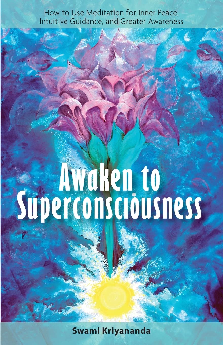 Awaken to Superconsciousness: How to Use Meditation for Inner Peace ...