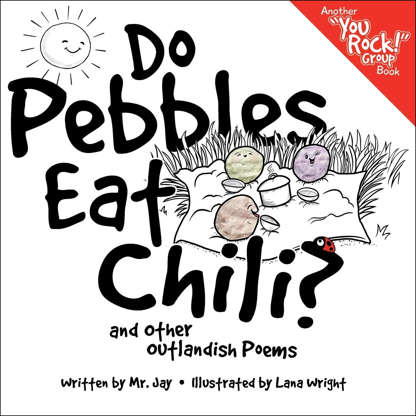 Do Pebbles Eat Chili? and Other Outlandish Poems: Featuring the Cast of ...