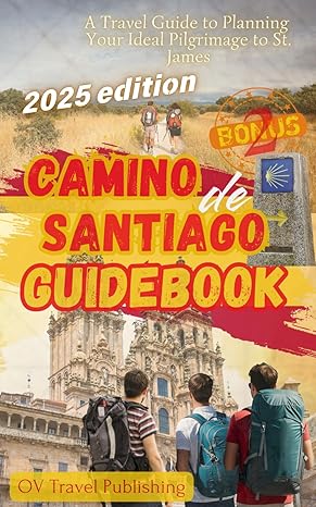 Amazon.com: Camino de Santiago Guidebook: A Travel Guide to Planning ...
