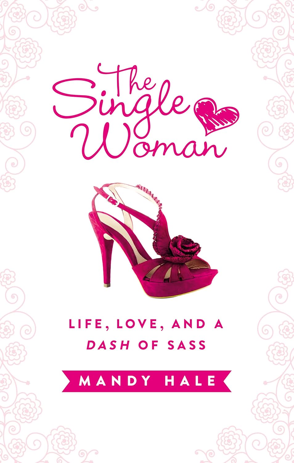 The Single Woman–Life, Love, and a Dash of Sass: Embracing Singleness ...