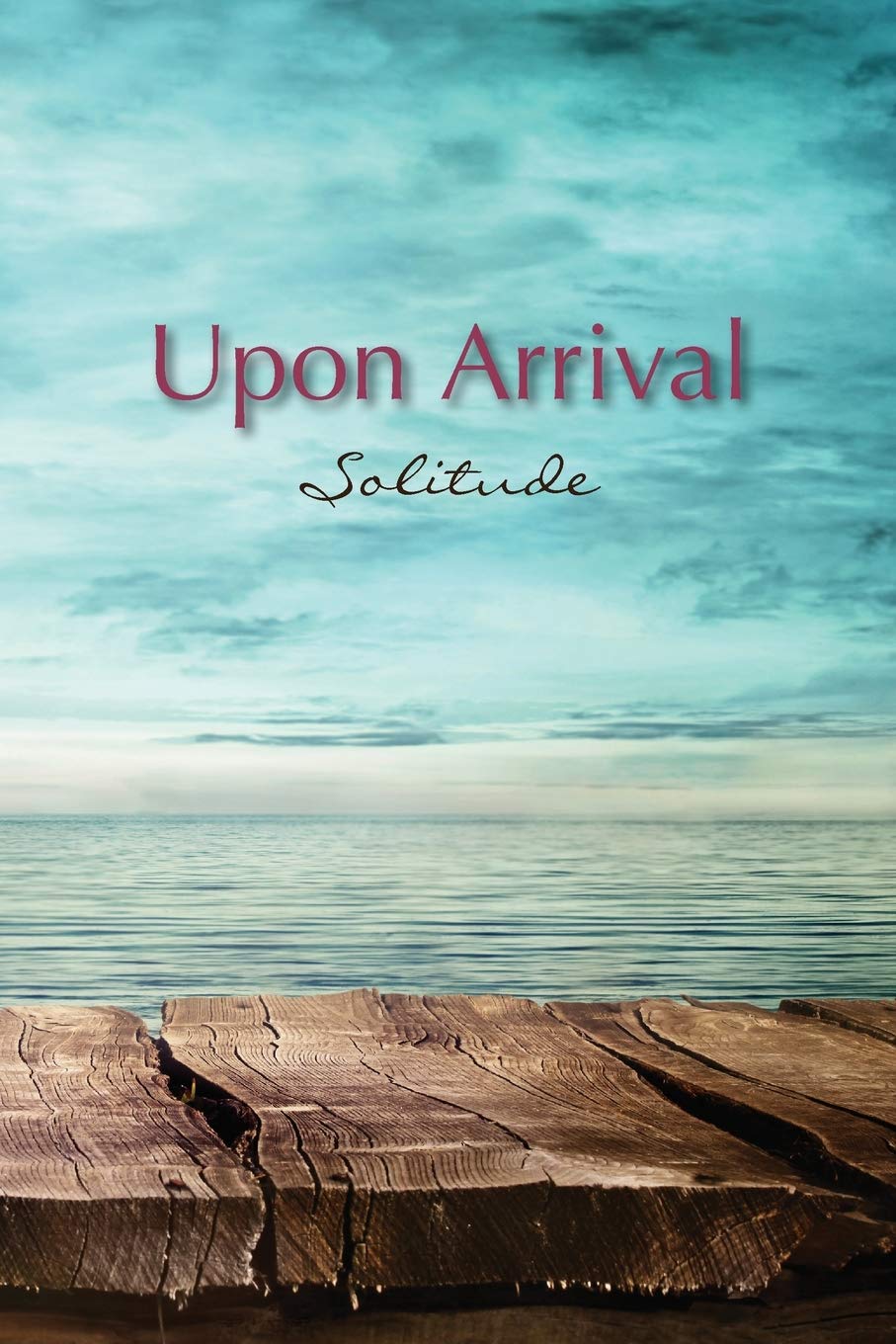 Upon Arrival: Solitude: Eber & Wein Publishing, Eber & Wein Publishing ...