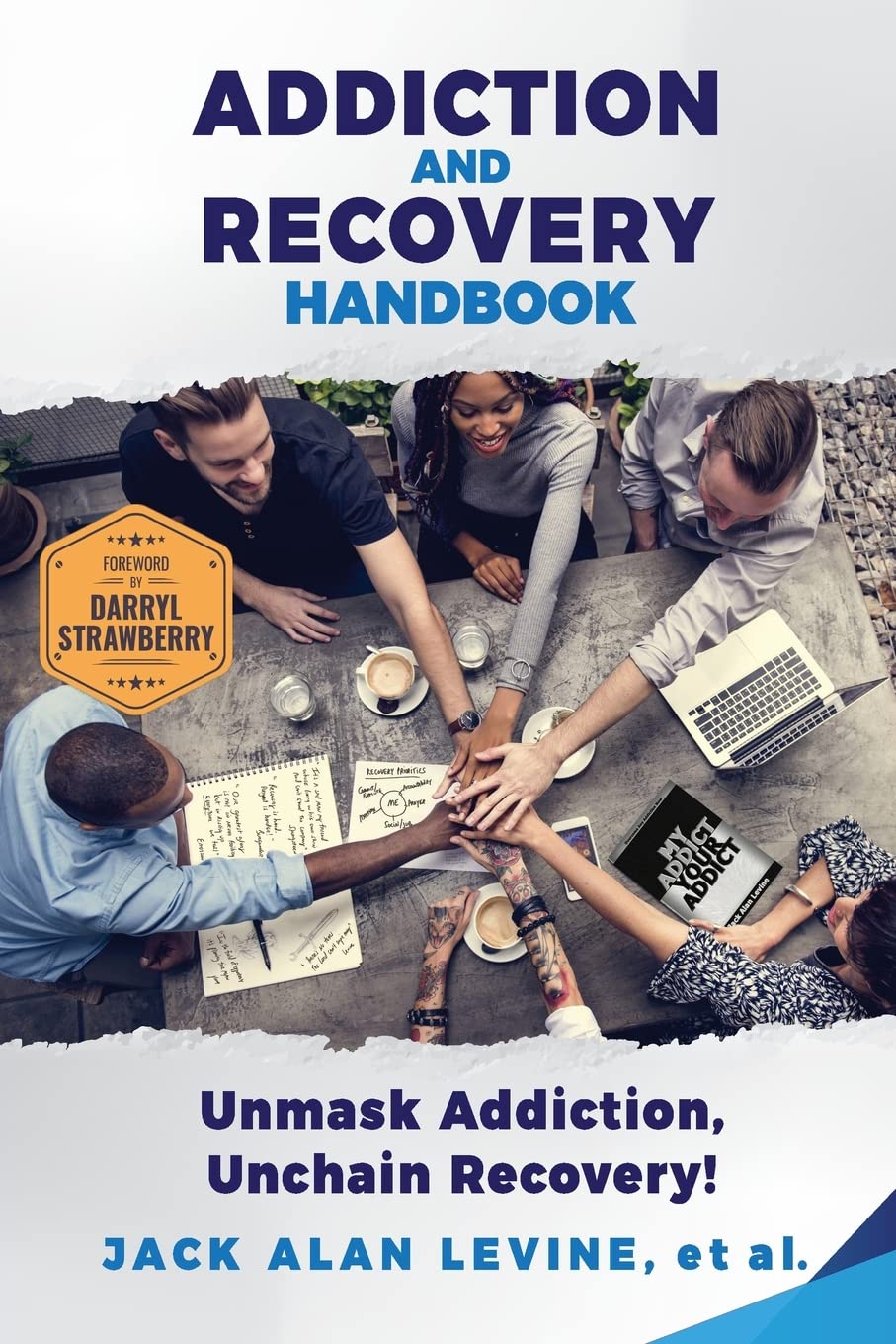 Addiction and Recovery Handbook: Unmask Addiction, Unleash Recovery ...