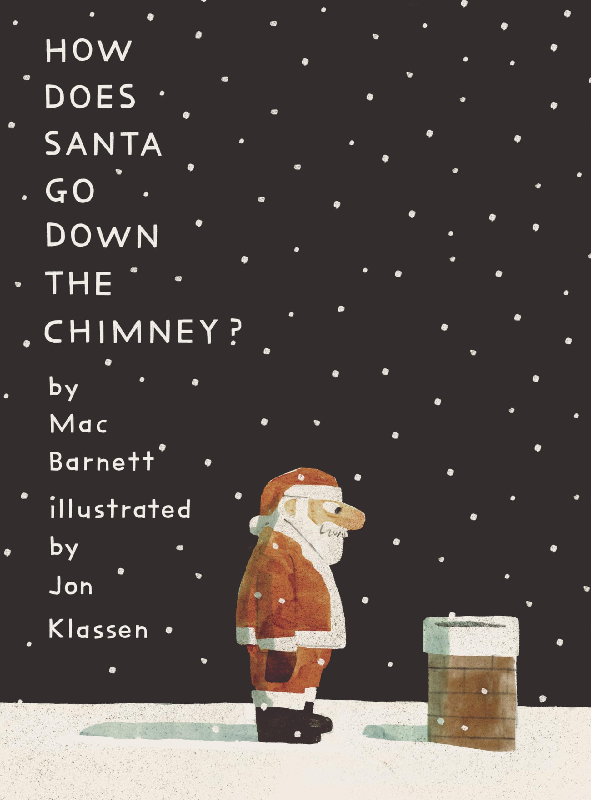 How Does Santa Go Down the Chimney?: Barnett, Mac, Klassen, Jon ...