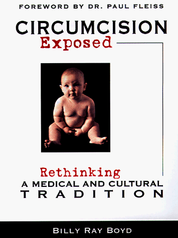 Circumcision Exposed: Rethinking a Medical and Cultural Tradition: Boyd ...