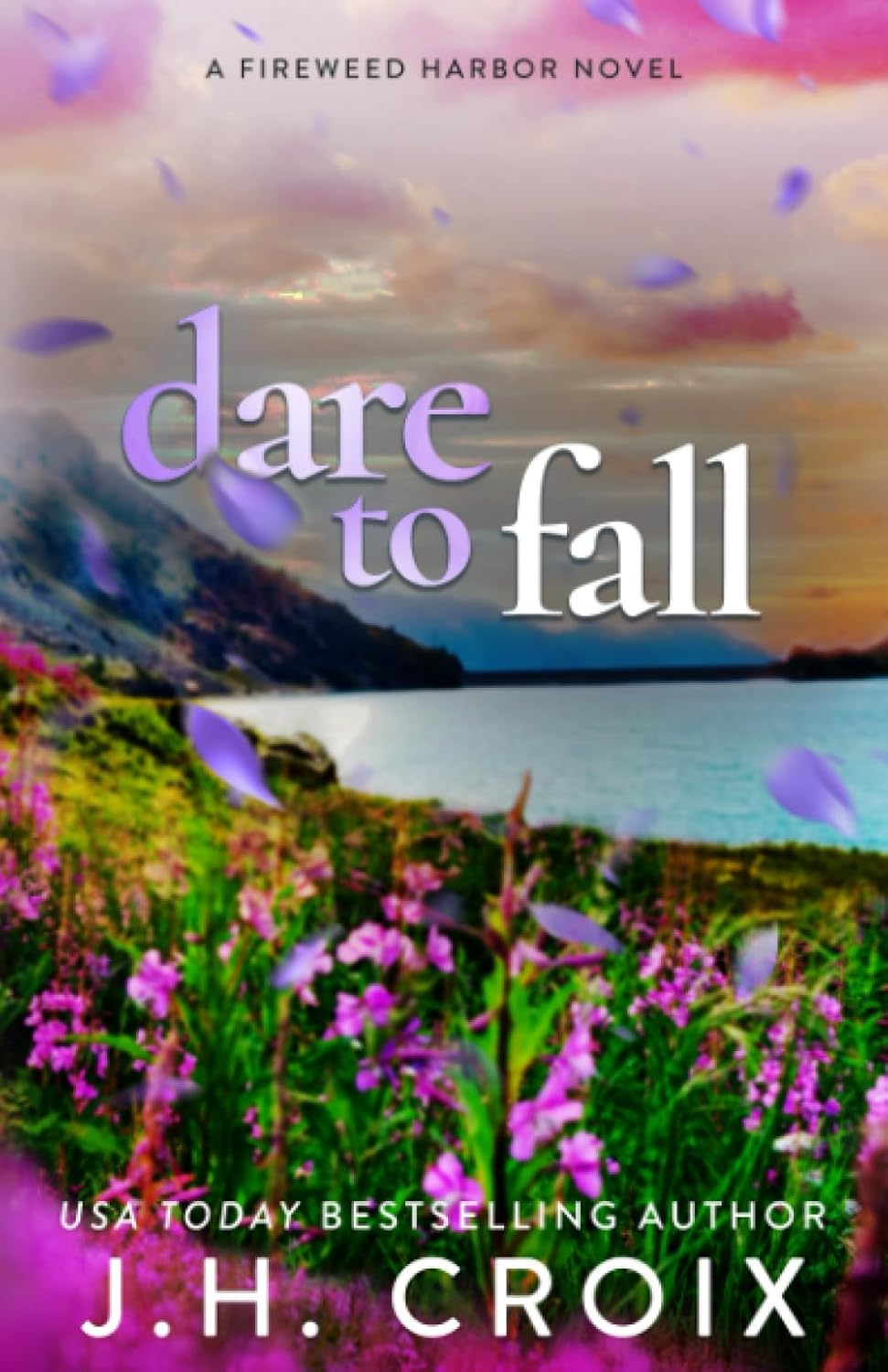 Dare To Fall (Fireweed Harbor Series): Croix, J.H.: 9781954034549: Amazon.com: Books