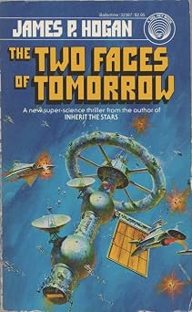 The Two Faces of Tomorrow: Hogan, James P.: 9780345323873: Amazon.com ...