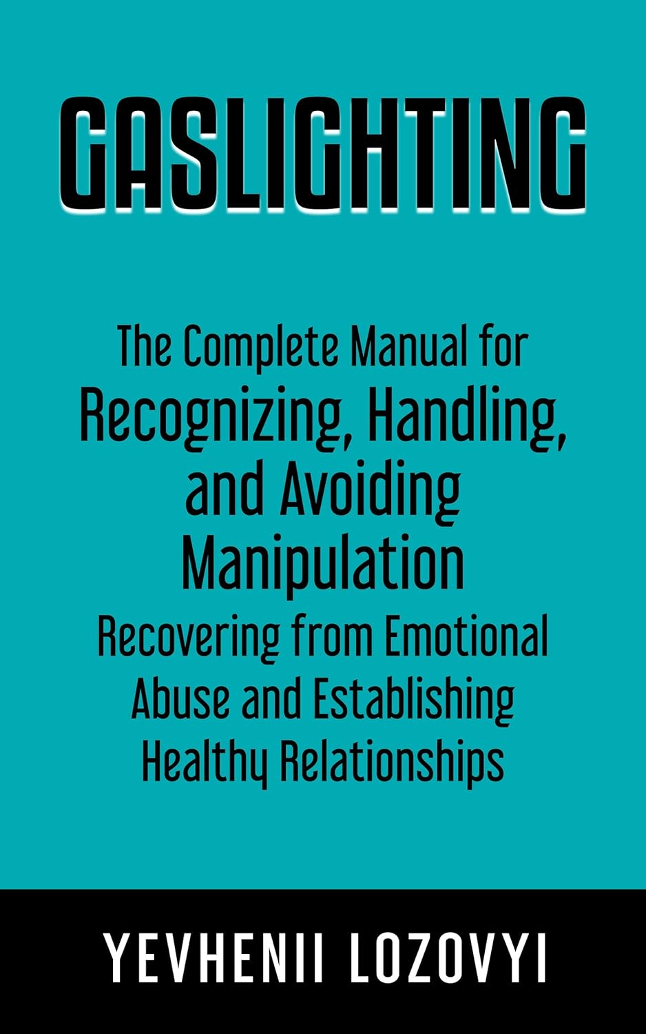 Amazon.com: Gaslighting: The Complete Manual for Recognizing, Handling ...