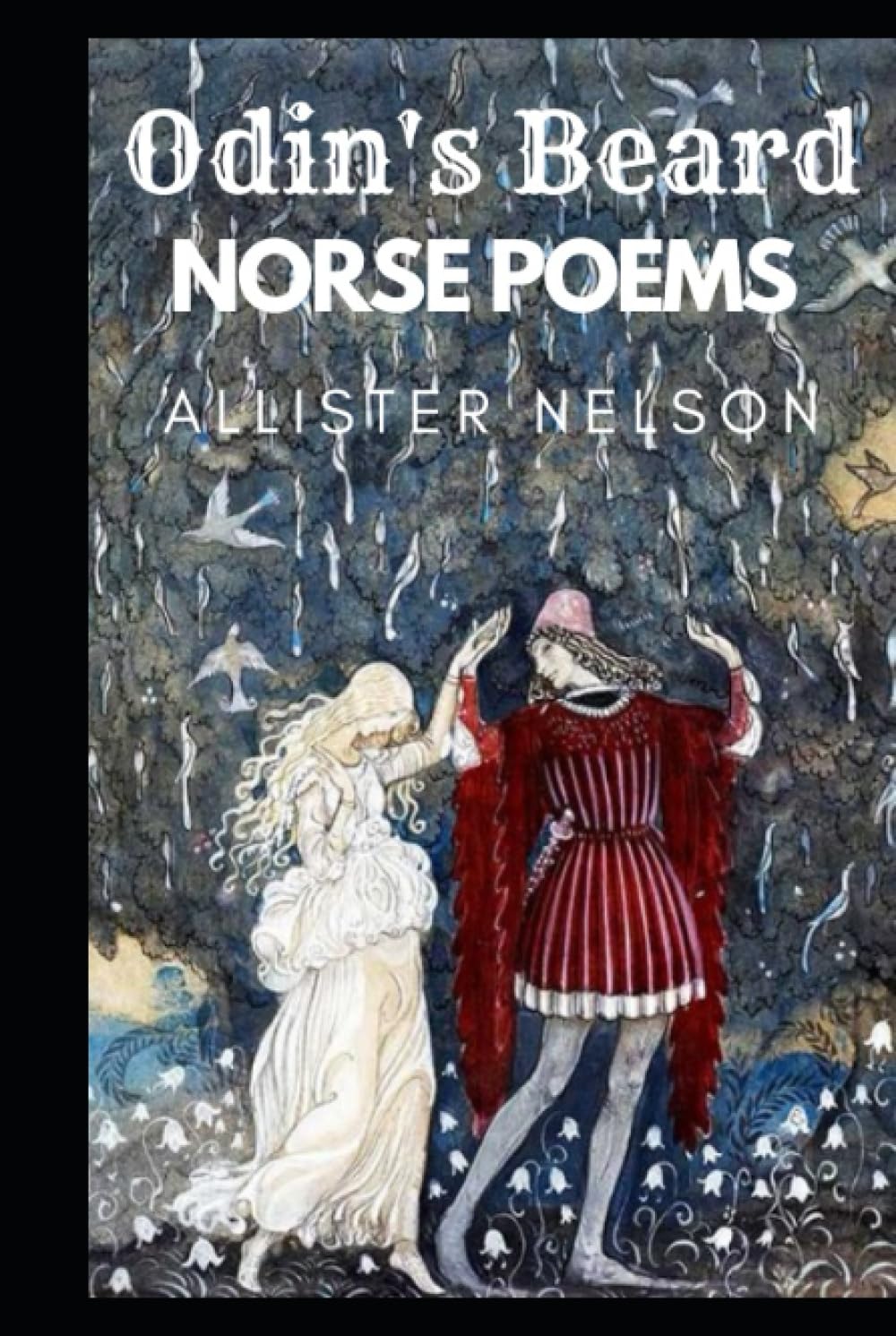 Odin's Beard: Norse Poems: Nelson, Allister, Nelson, Allister: 9798399528052: Amazon.com: Books