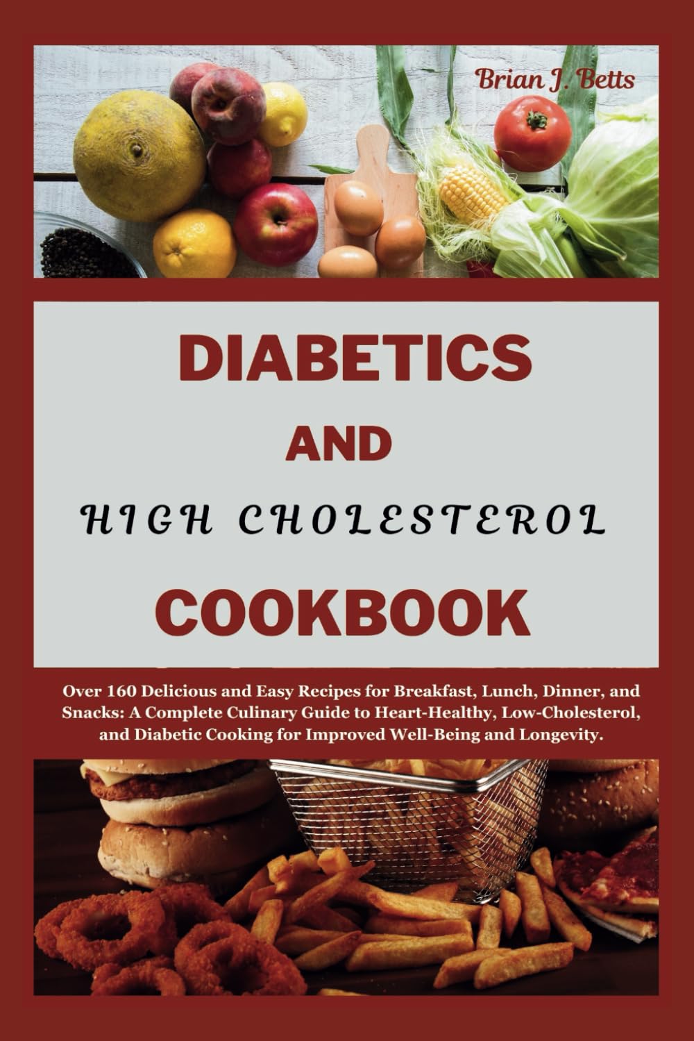 DIABETICS AND HIGH CHOLESTEROL COOKBOOK: Over 160 Delicious and Easy ...