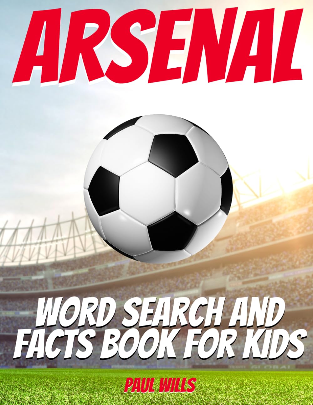 Arsenal Word Search and Facts Book For Kids: An Arsenal FC Football ...