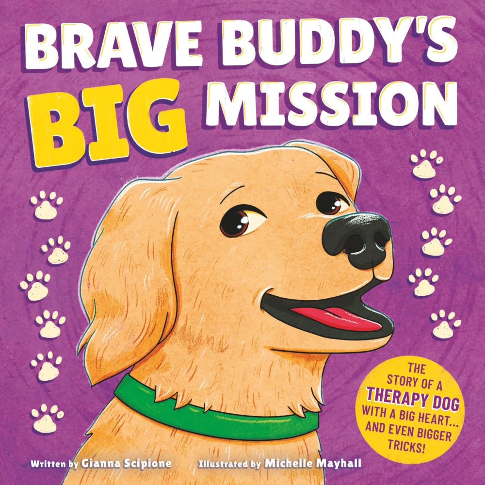 Brave Buddy's Big Mission: A story of a therapy dog with a big heart ...