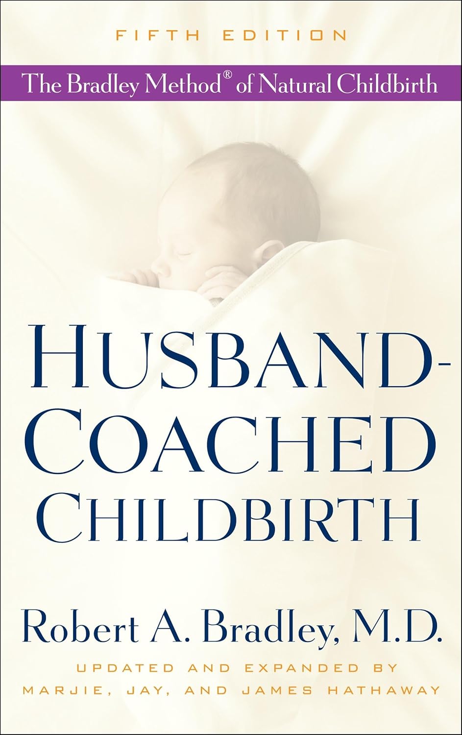 Husband-Coached Childbirth (Fifth Edition): The Bradley Method of ...