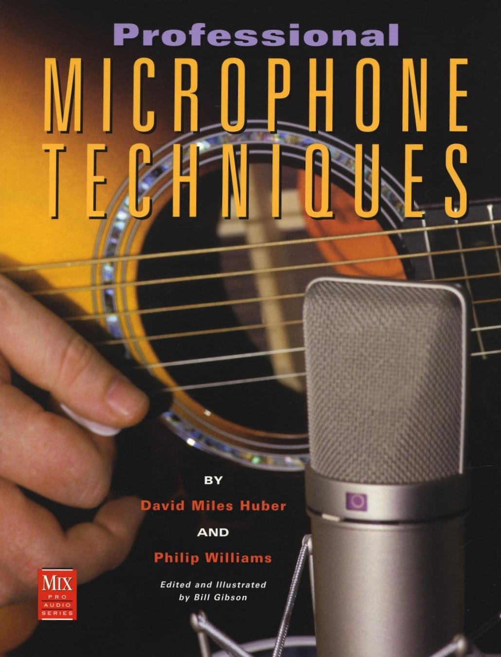Professional Microphone Techniques: David Miles-Huber, Philip Williams ...