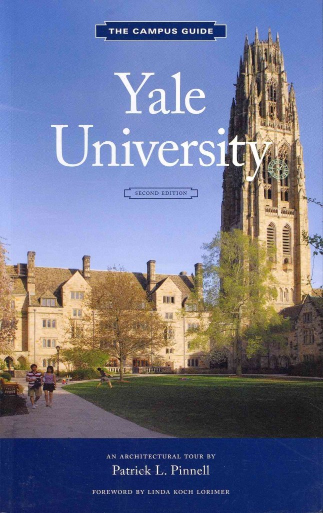 Yale University: An Architectural Tour (The Campus Guide): Pinnell ...