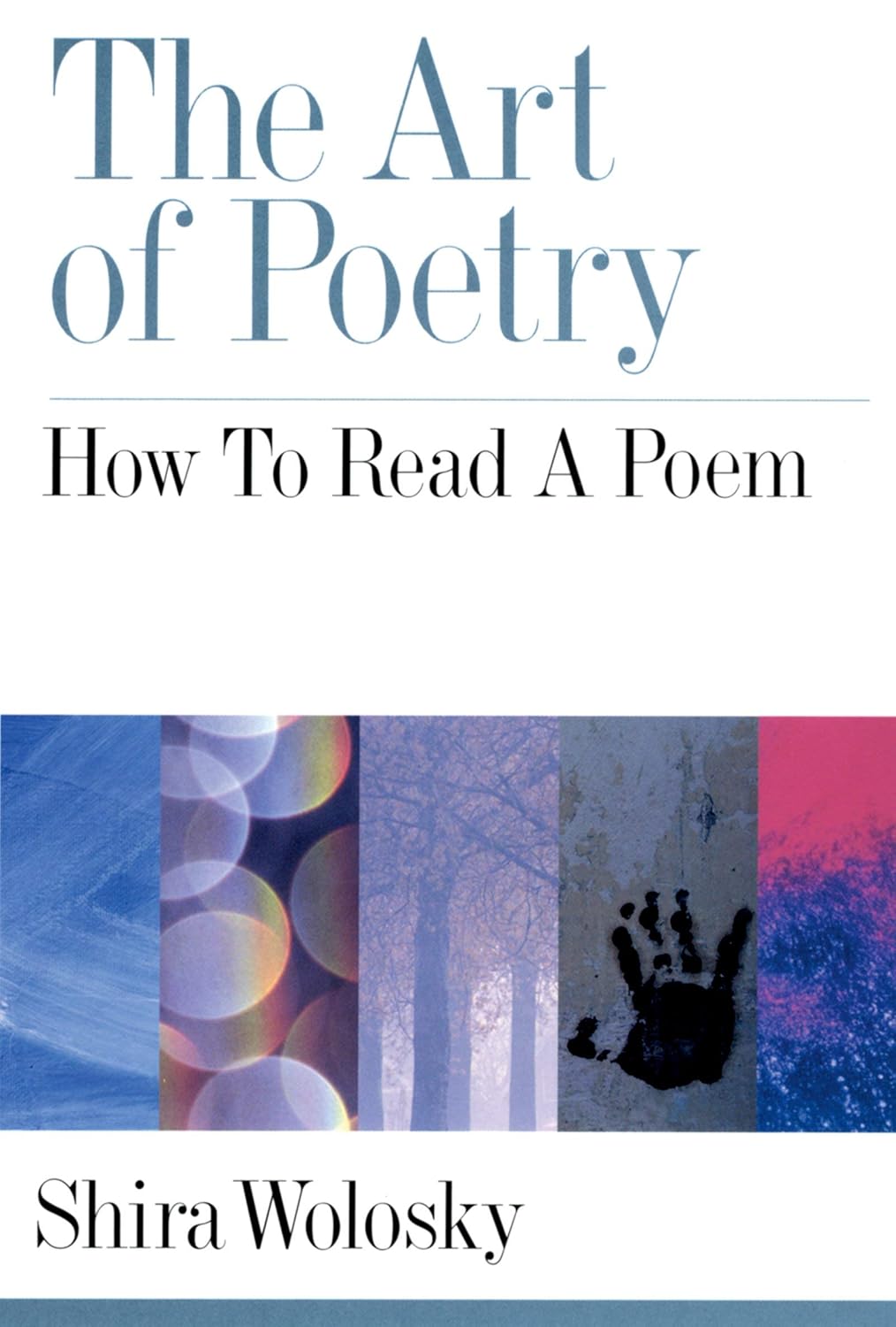 Amazon.com: The Art of Poetry: How to Read a Poem eBook : Wolosky ...
