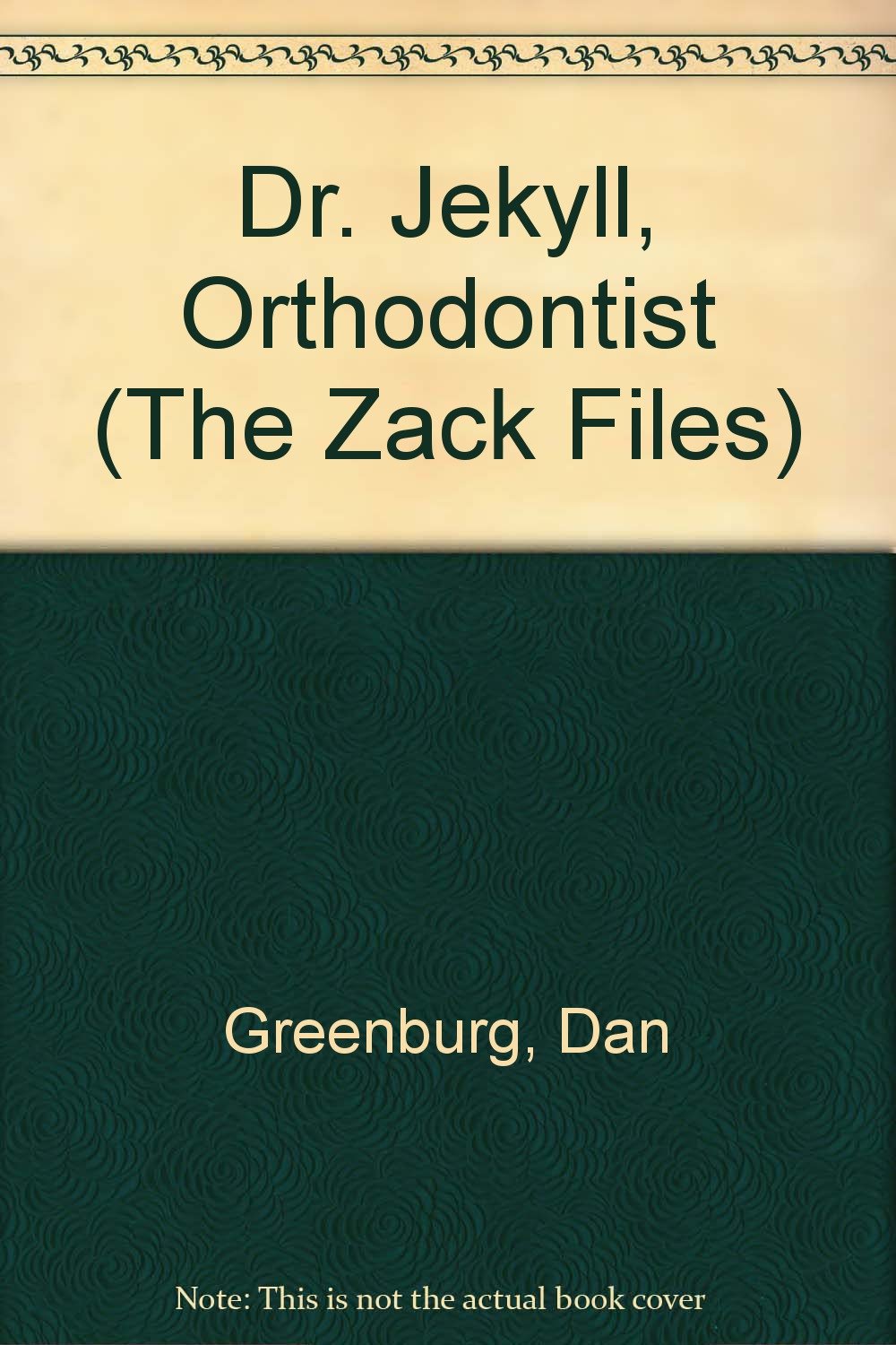 Dr. Jekyll, Orthodontist (The Zack Files): Greenburg, Dan, Davis, Jack ...